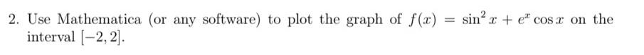 Solved 2. Use Mathematica (or any software) to plot the | Chegg.com