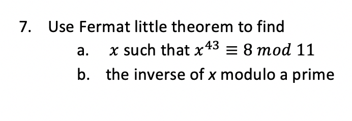 Solved 7. Use Fermat little theorem to find a. x such that | Chegg.com