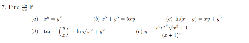 Solved 7. Find dxdy if (a) xy=yx (b) x5+y5=5xy (c) | Chegg.com