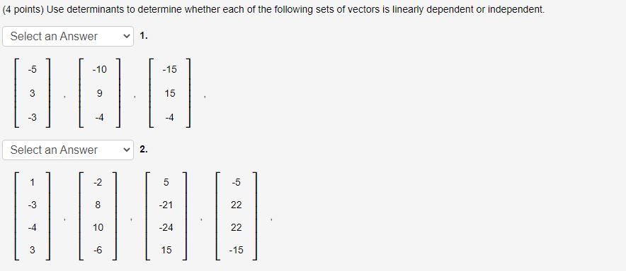 Solved (4 points) Use determinants to determine whether each | Chegg.com