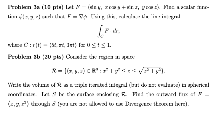Solved Problem 3a (10 pts) Let F = (sin y, x cos y +sin z, y | Chegg.com Solved Problem 3a (10 pts) Let F = (sin y, x cos y +sin z, y | Chegg.com