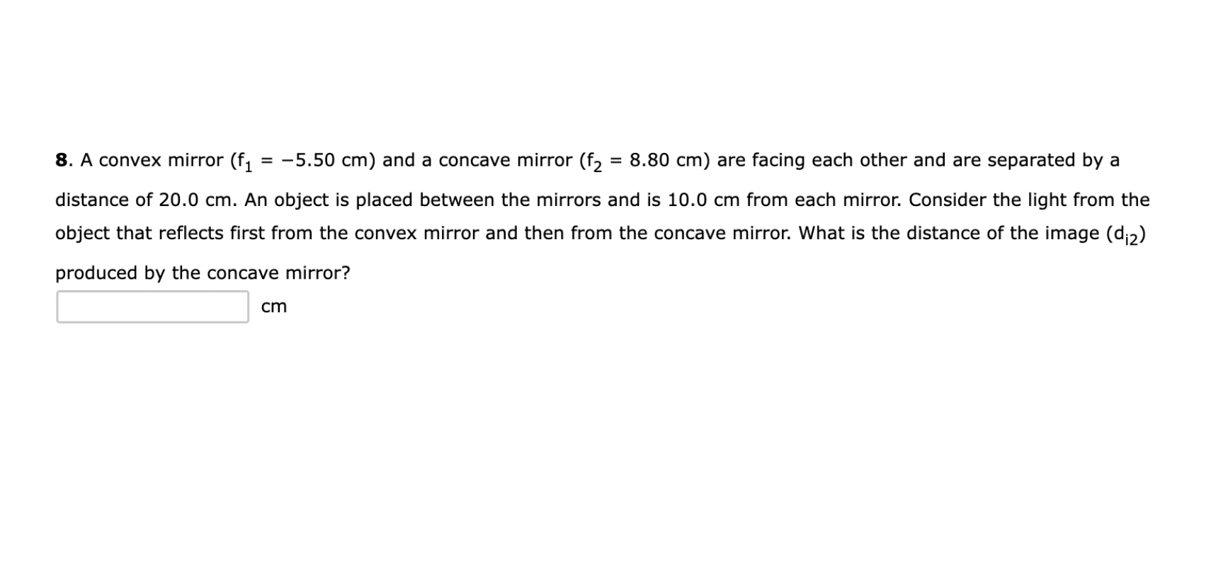 Solved f1=-5.50cm f2=8.80cm (di2)produced by ﻿the concave | Chegg.com