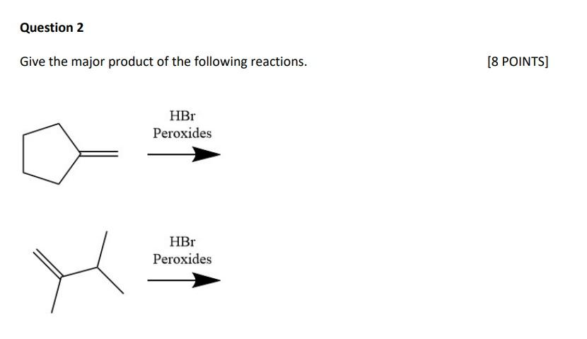 Solved Question 2 Give the major product of the following | Chegg.com