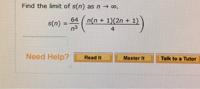 Solved Find the limit of s(n) as n oo. s(n) -1 n(n t 1 Need | Chegg.com