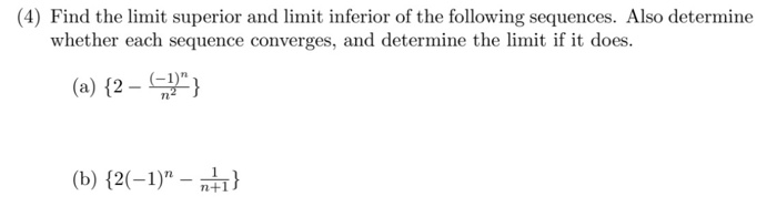 Solved (4) Find the limit superior and limit inferior of the | Chegg.com