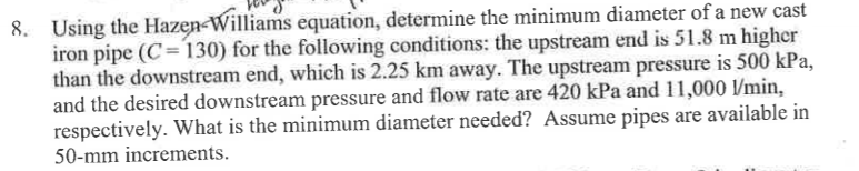 Solved Using the Hazen-Williams equation, determine the | Chegg.com