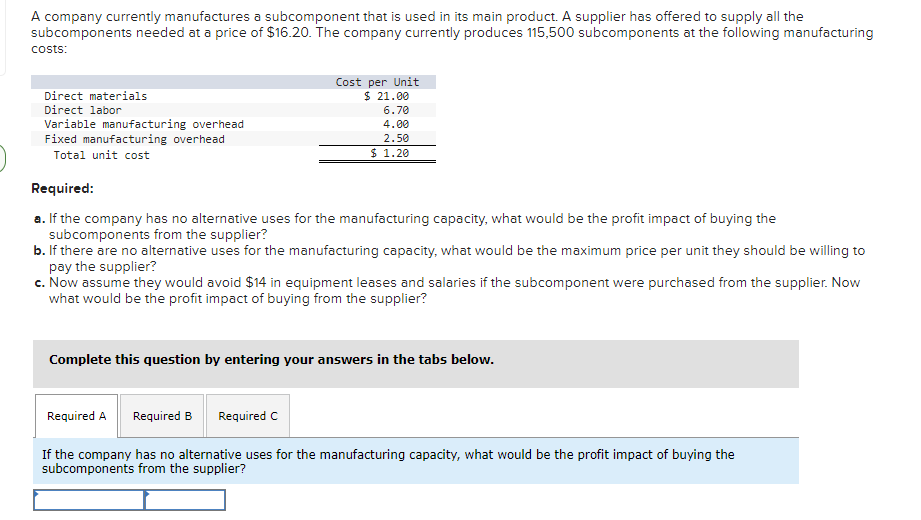 Solved A company currently manufactures a subcomponent that | Chegg.com