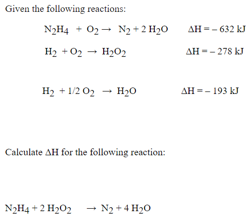 Solved Given the following reactions: N2H4 + O2 + N2 + 2 H20 | Chegg.com