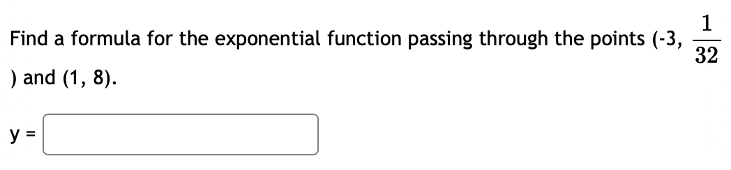 Solved Find a formula for the exponential function passing | Chegg.com