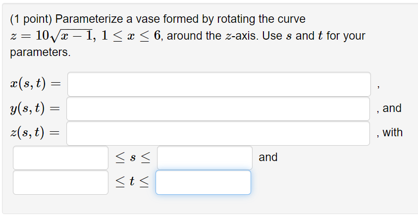 Solved (1 point) Parameterize a vase formed by rotating the | Chegg.com