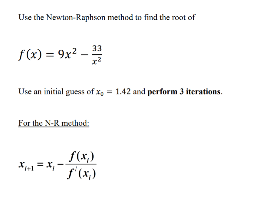 Solved Use the Newton-Raphson method to find the root of | Chegg.com