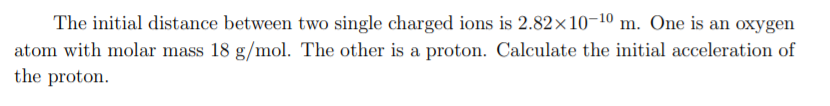 Solved The initial distance between two single charged ions | Chegg.com