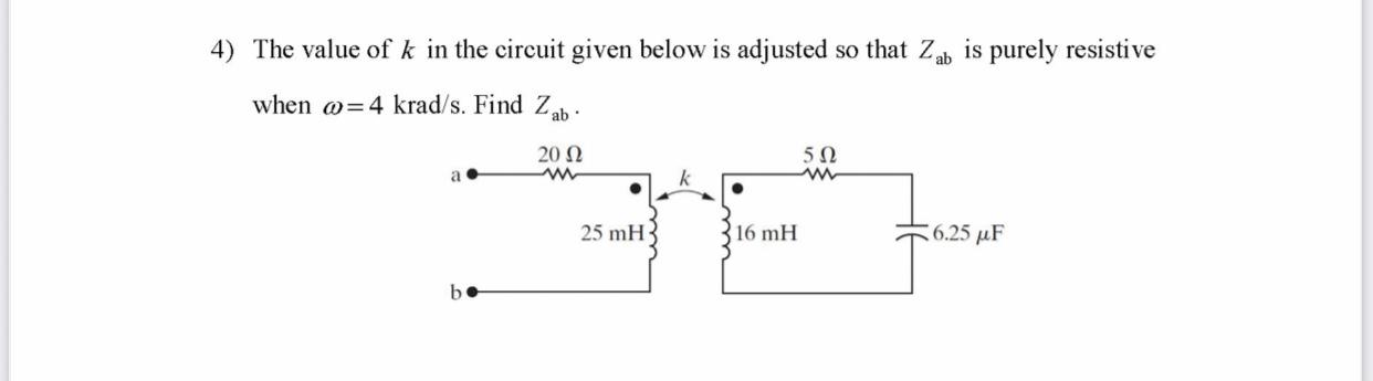 Solved 4) The value of k in the circuit given below is | Chegg.com