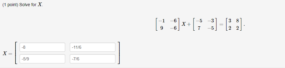 Solved (1 point) Solve for X -6 X + x+** :]-[; }} -6 -8 | Chegg.com
