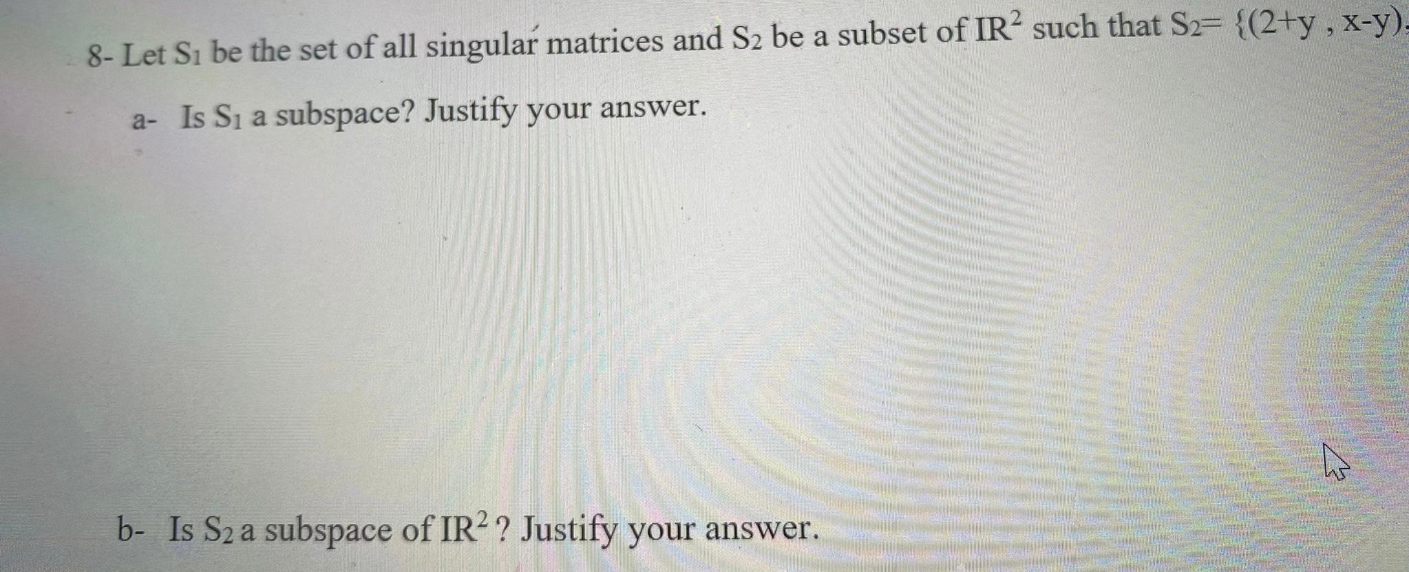 Solved 8 Let S1 Be The Set Of All Singular Matrices And S2