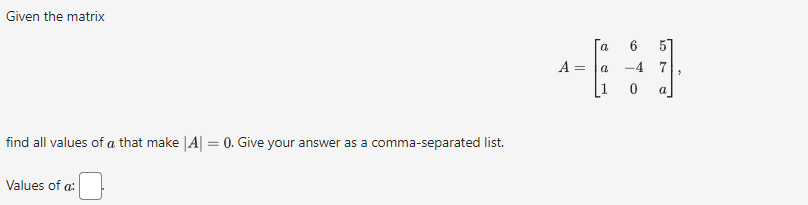 Solved Given The Matrixa A65a 4710a Find All Values Of A 