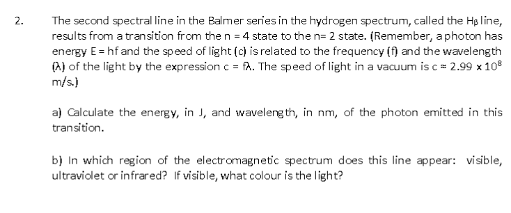 Solved 2. The second spectral line in the Balmer series in | Chegg.com