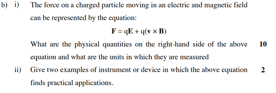 Solved i) The force on a charged particle moving in an | Chegg.com
