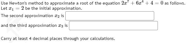 Solved Use Newton's method to approximate a root of the | Chegg.com