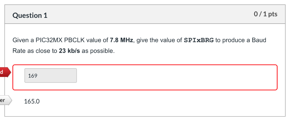 Solved 0/1 pts Question 1 Given a PIC32MX PBCLK value of 7.8 | Chegg.com