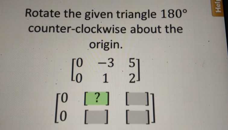 Solved Rotate the given triangle 180° counter-clockwise | Chegg.com