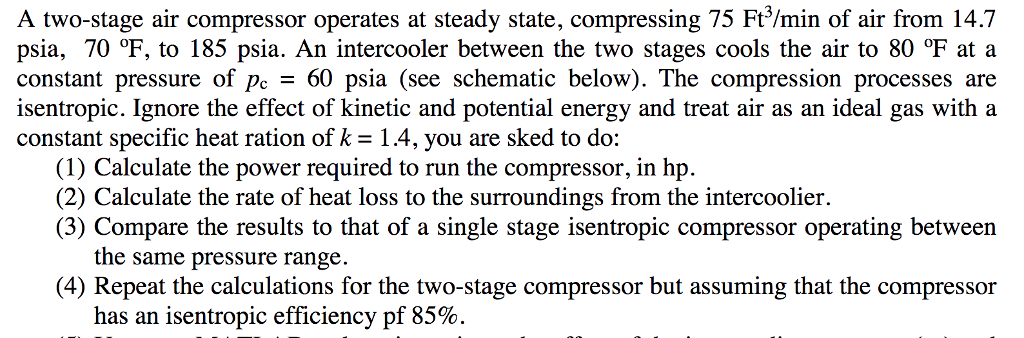 Solved A Two Stage Air Compressor Operates At Steady State