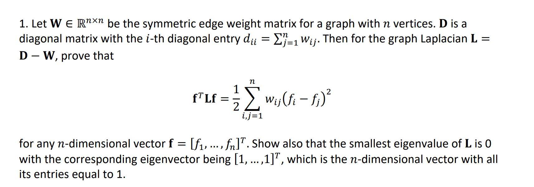 Solved 1. Let WE Rnxn be the symmetric edge weight matrix | Chegg.com