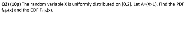 Solved Q2) (10p) The random variable X is uniformly | Chegg.com