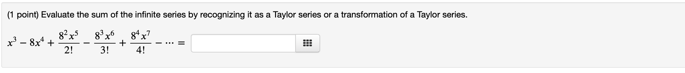 Solved (1 point) Evaluate the sum of the infinite series by | Chegg.com