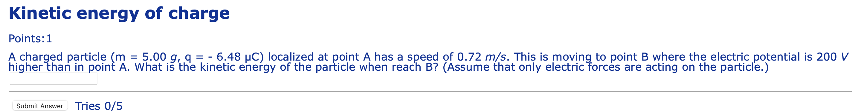 Solved Kinetic energy of charge Points: 1 A charged particle | Chegg.com