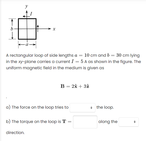 Solved y I b A rectangular loop of side lengths a 10 cm and | Chegg.com