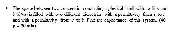 Solved The space between two concentric conducting spherical | Chegg.com