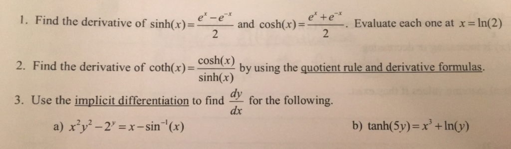 Solved + e 1. Find the derivative of sinh(x)- and cosh(x)-e | Chegg.com