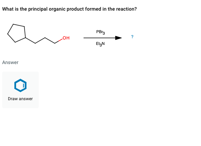 Solved What is the principal organic product formed in the | Chegg.com