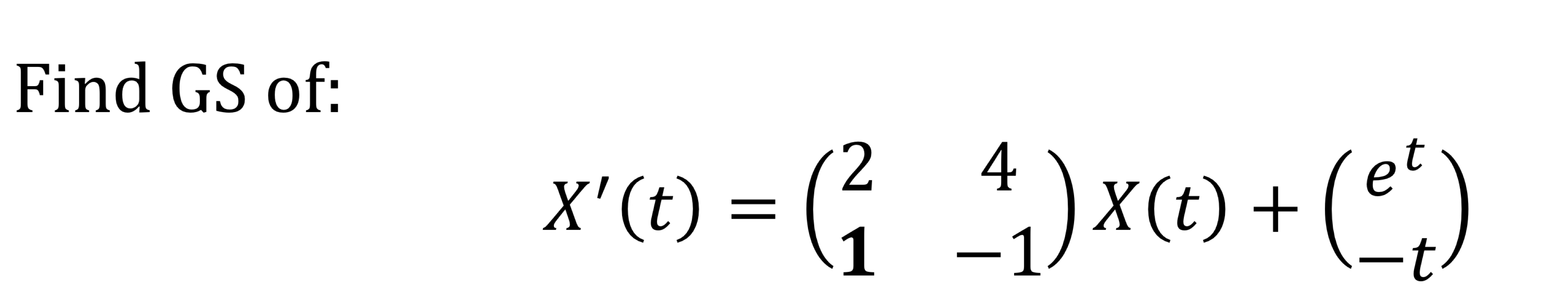 Solved Find Gs Of X′ T 214−1 X T Et−t