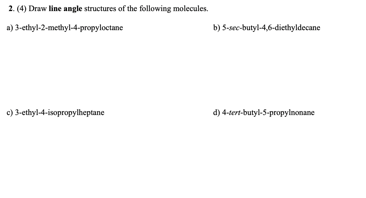 Solved 2. (4) Draw line angle structures of the following | Chegg.com