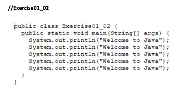 Solved //Exercise01_02 public class Exercise01_02 { public | Chegg.com