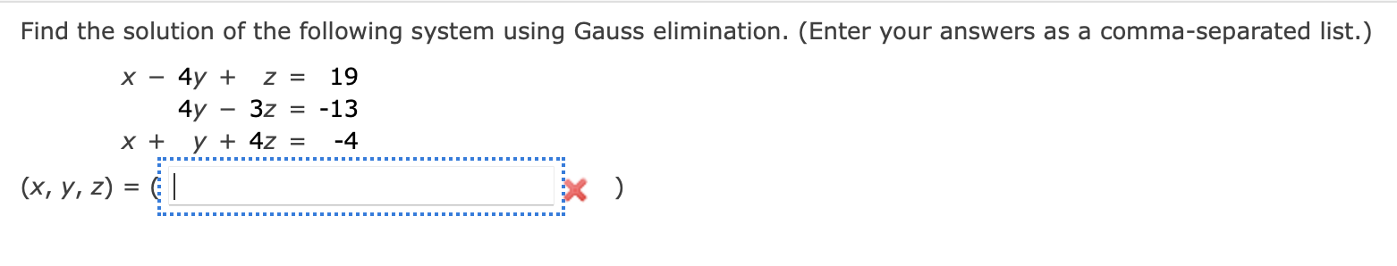 Solved Find the solution of the following system using Gauss | Chegg.com