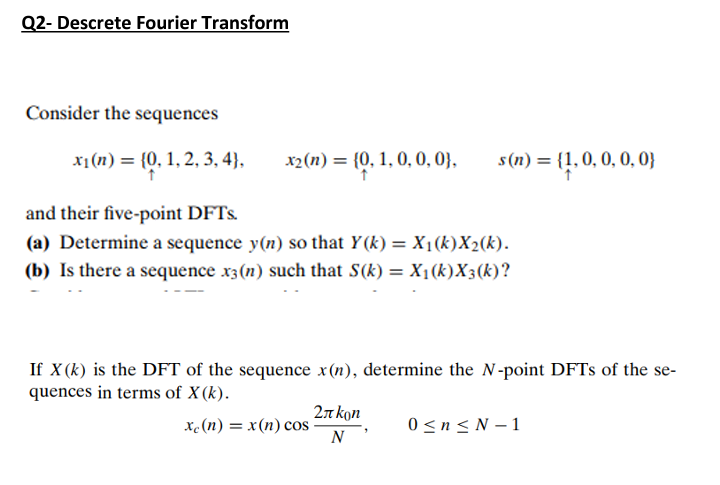 Solved Q2- Descrete Fourier Transform Consider the sequences | Chegg.com