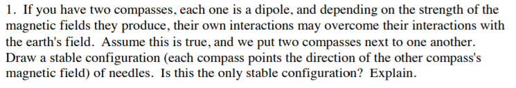Solved 1. If you have two compasses, each one is a dipole, | Chegg.com