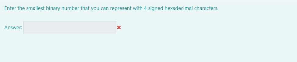Solved Enter the smallest binary number that you can | Chegg.com