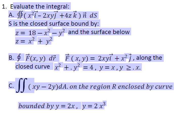 Solved A. ∬(x2i−2xyj+4zk)ndS S is the closed surface bound | Chegg.com