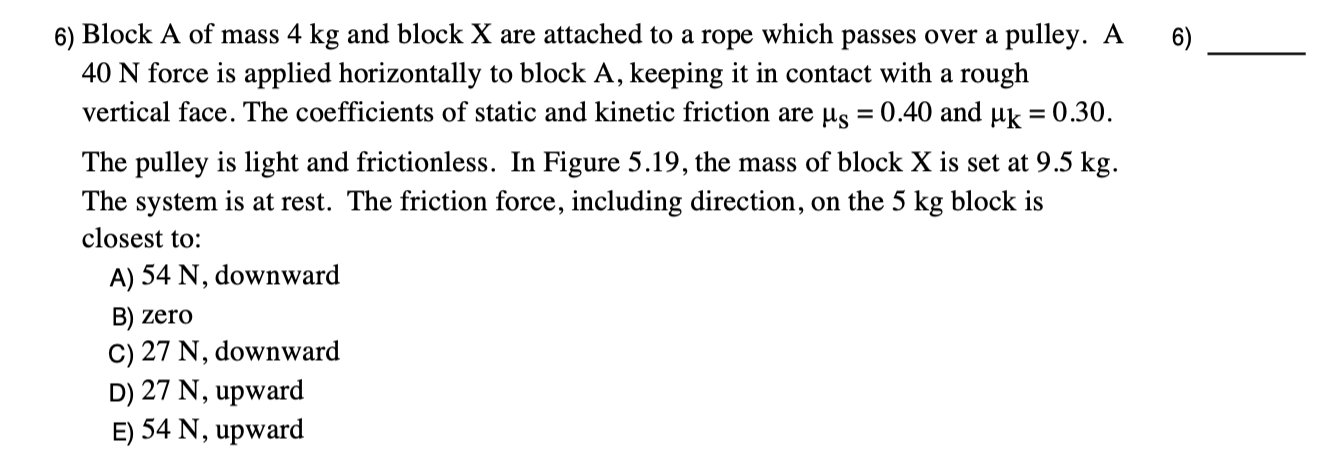 6) Block A of mass 4 kg and block X are attached to a | Chegg.com
