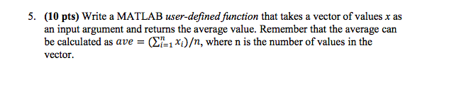 Solved 5. (10 pts) Write a MATLAB user-defined function that | Chegg.com