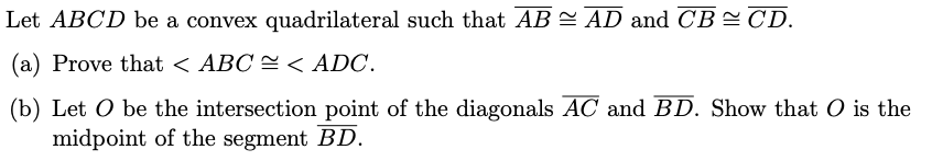 Solved Let ABCD be a convex quadrilateral such that AB≅AD | Chegg.com