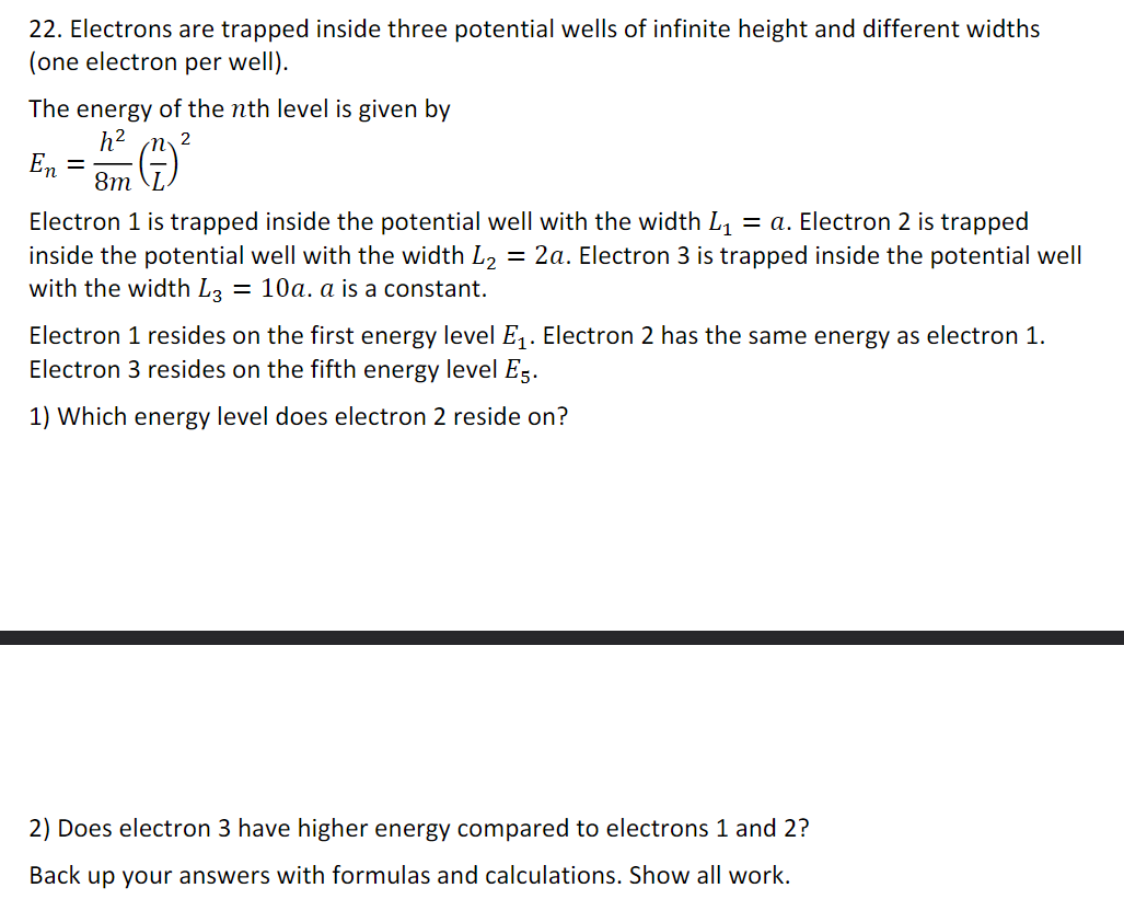 Solved 22. Electrons are trapped inside three potential | Chegg.com