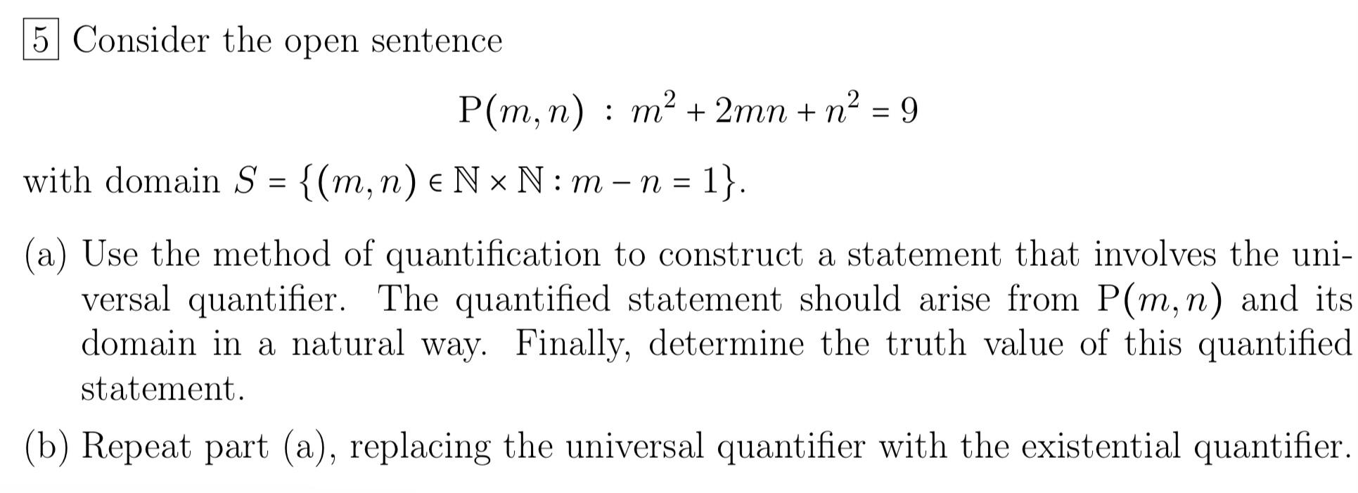 Solved 5 Consider the open sentence P(m,n):m2+2mn+n2=9 with | Chegg.com