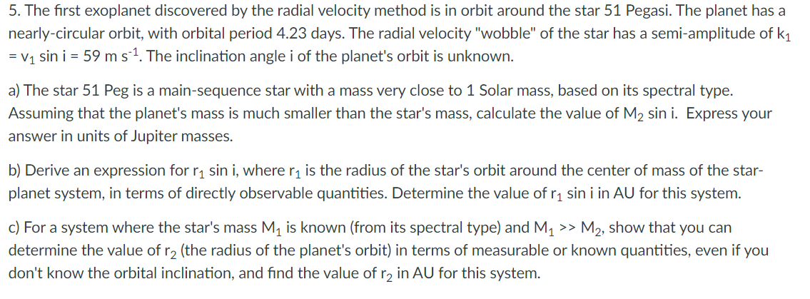Solved 5. The first exoplanet discovered by the radial | Chegg.com