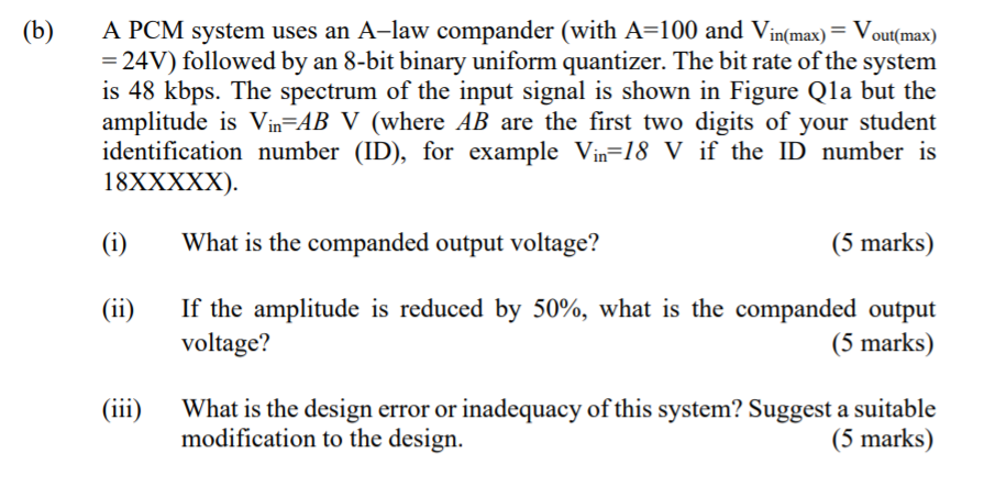 Solved (b) = A PCM system uses an A-law compander (with | Chegg.com