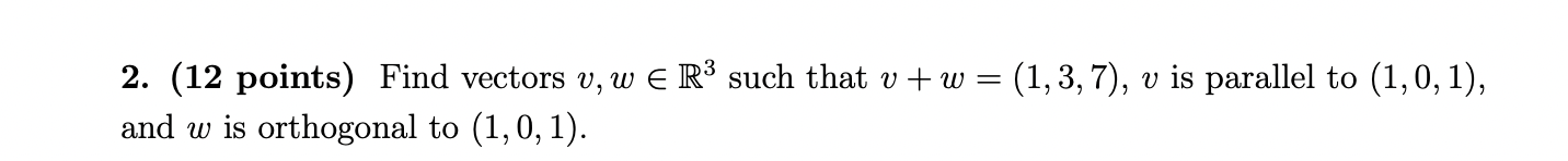 Solved 2. (12 points) Find vectors v,w∈R3 such that | Chegg.com